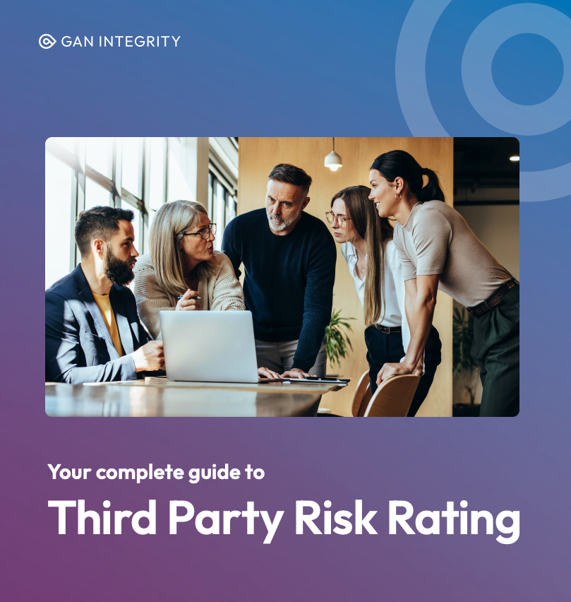 The Ultimate Guide to Third Party Risk Rating | GAN Integrity